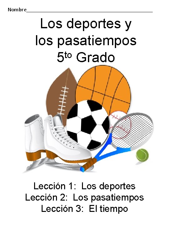 Nombre Los deportes y los pasatiempos 5 to