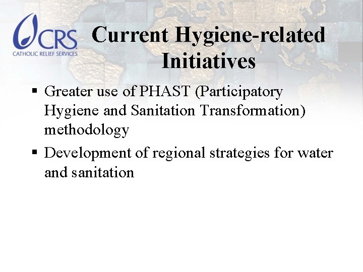 CATHOLIC RELIEF SERVICES Background Founded in 1943 by