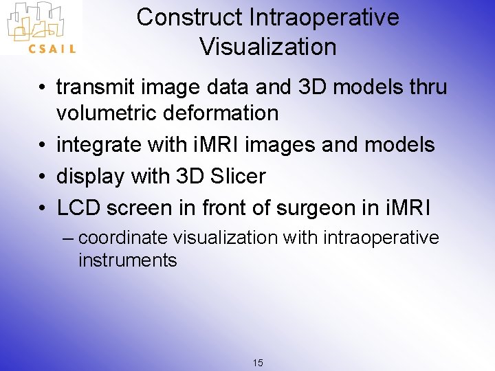 Image Guided Surgery 1 Conventional Surgery Seeing surfaces