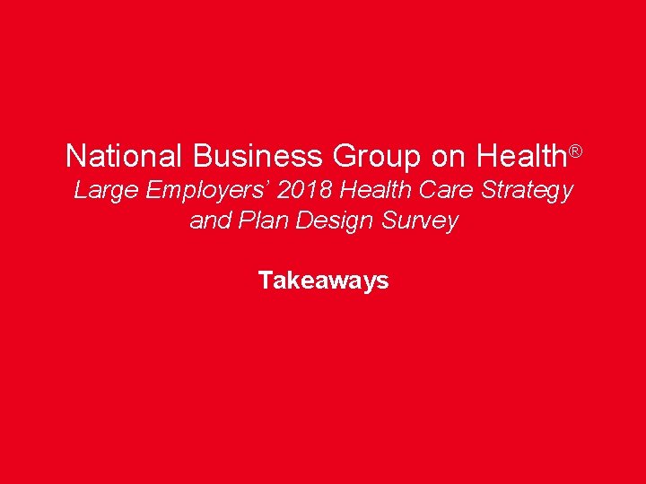National Business Group on Health Large Employers 2018