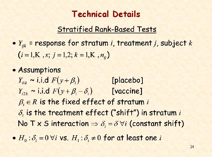 Analysis of Stratified Trials Challenging the Standard Methods