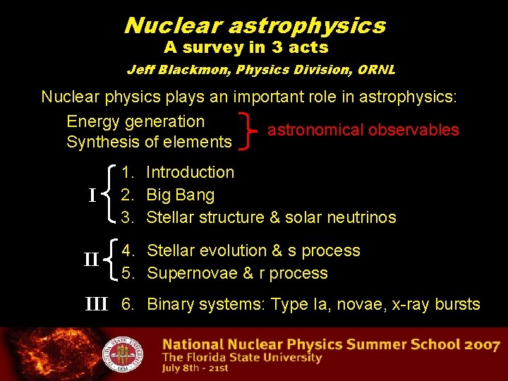 Nuclear astrophysics A survey in 3 acts Jeff