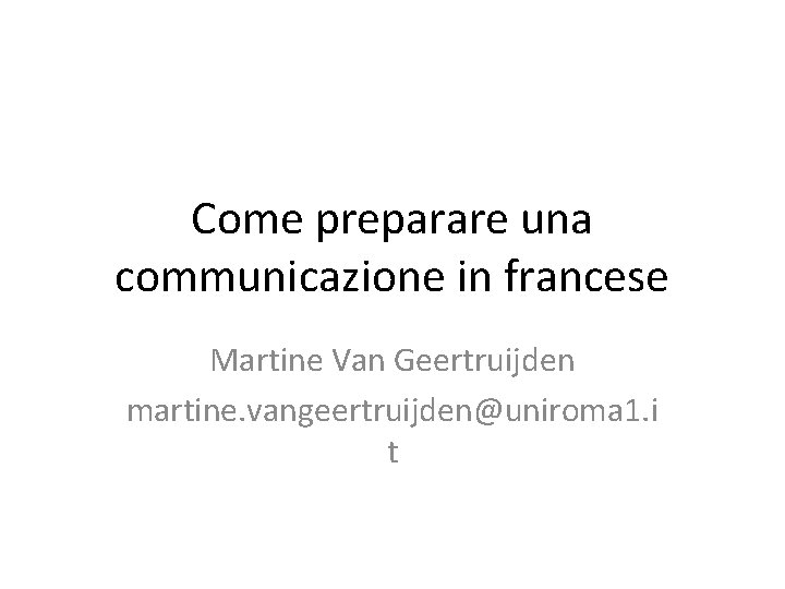 Come preparare una communicazione in francese Martine Van