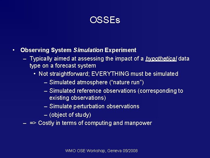 Observing System Simulation Experiments in the Joint Center