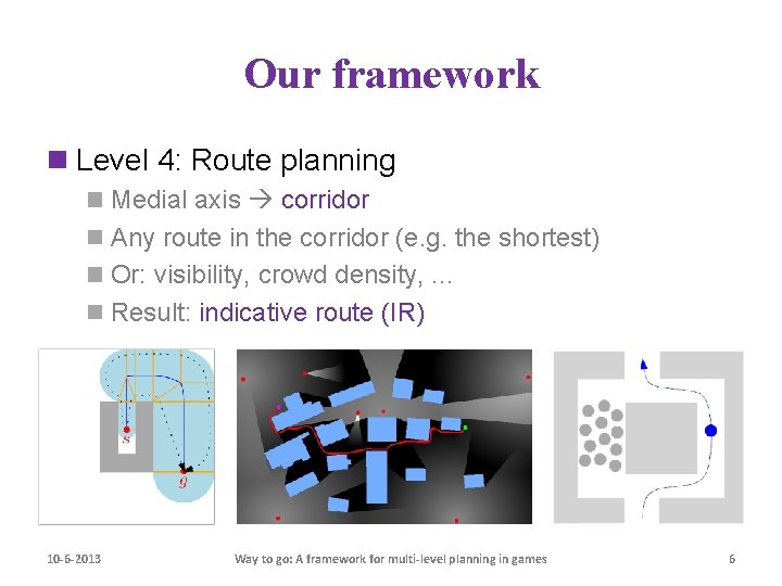 Way to go A framework for multi level