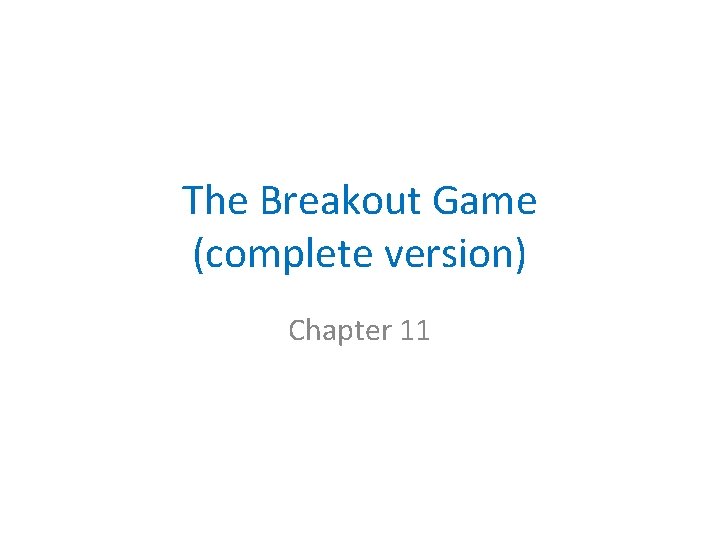 The Breakout Game complete version Chapter 11 Overview