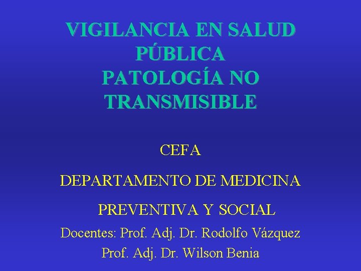 VIGILANCIA EN SALUD PBLICA PATOLOGA NO TRANSMISIBLE CEFA