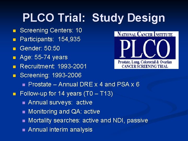 The Prostate Lung Colorectal and Ovarian Cancer Screening