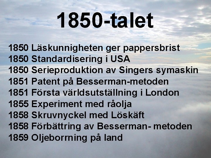 1850 1900 Teknisk utveckling 1840 talet 1842 Folkskola