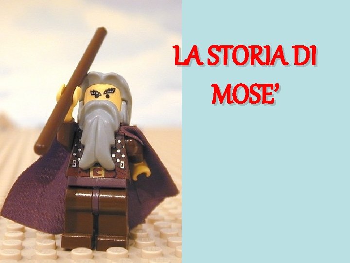 LA STORIA DI MOSE Quando Giuseppe e i