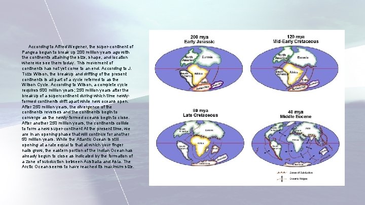 Plate Tectonics According to Alfred Wegener the supercontinent