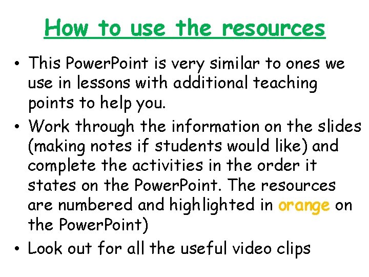 How to use the resources This Power Point