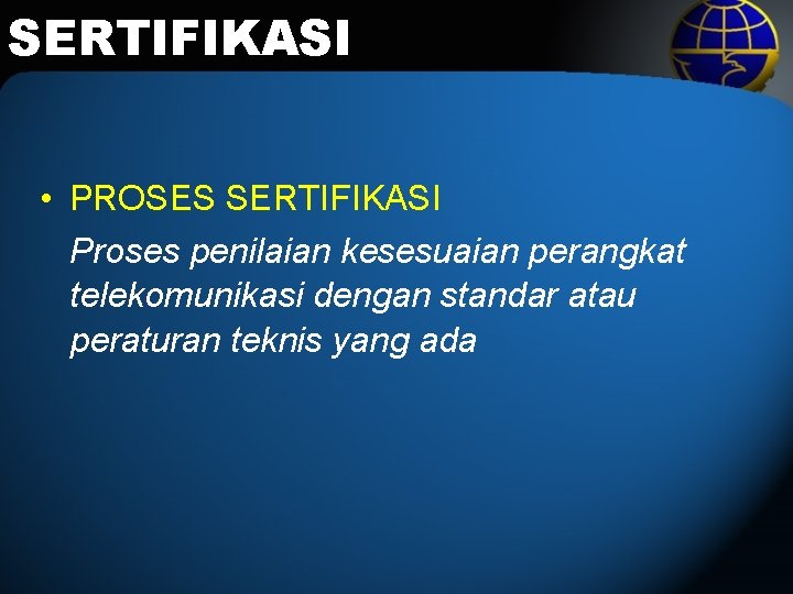 SERTIFIKASI PERANGKAT TELEKOMUNIKASI Direktorat Standardisasi Postel Gd ...