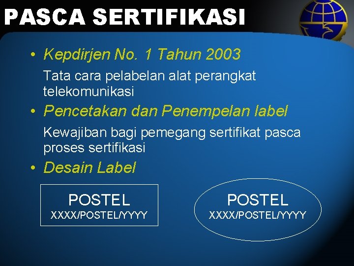 SERTIFIKASI PERANGKAT TELEKOMUNIKASI Direktorat Standardisasi Postel Gd ...