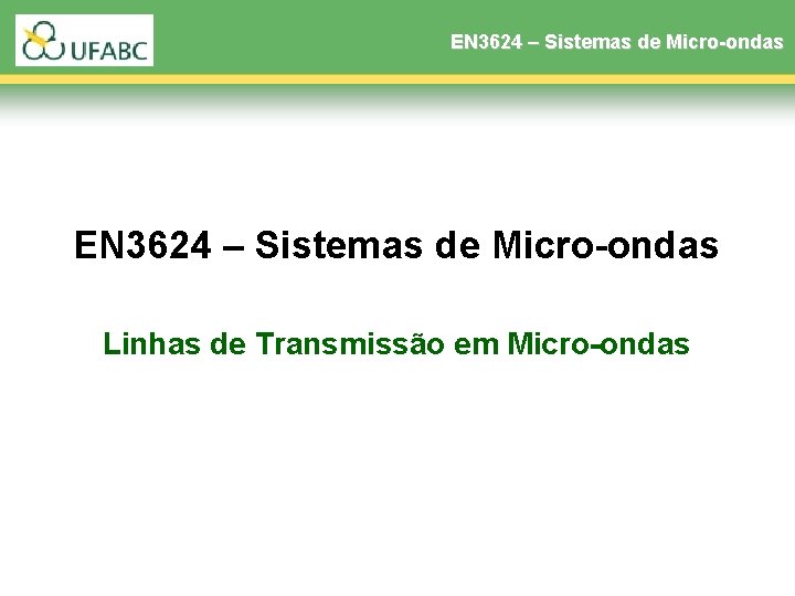 EN 3624 Sistemas de Microondas Linhas de Transmisso