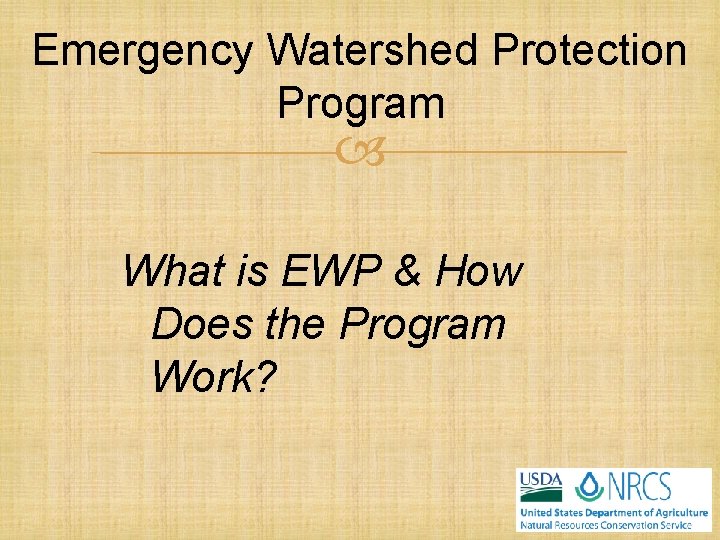 Emergency Watershed Protection Program What is EWP How