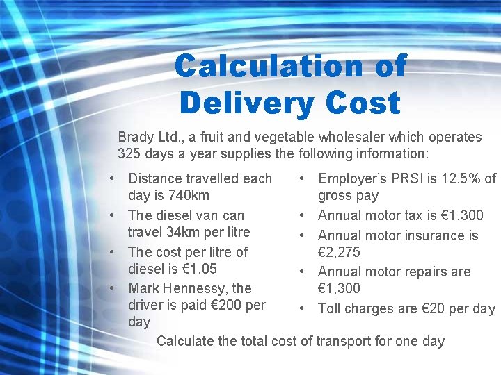 Delivery Systems Overview Why transport is important Types