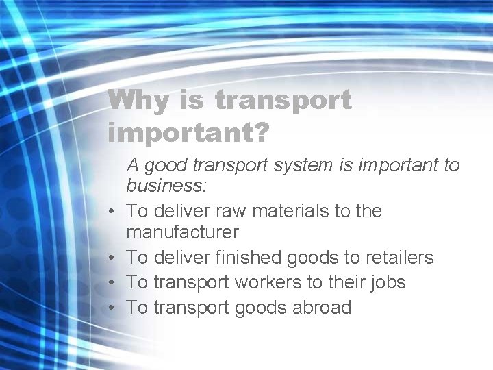 Delivery Systems Overview Why transport is important Types