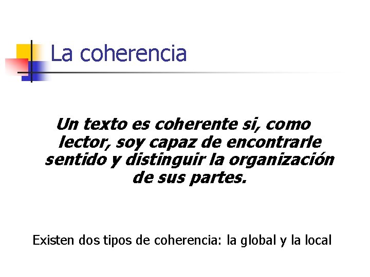 Coherencia y cohesin El entramado textual Observa el