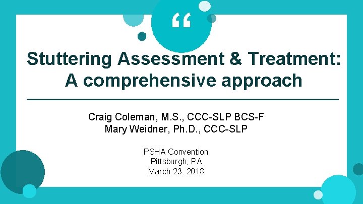 Stuttering Assessment Treatment A comprehensive approach Craig Coleman
