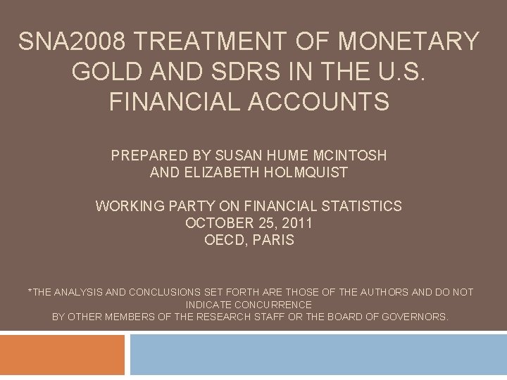 SNA 2008 TREATMENT OF MONETARY GOLD AND SDRS