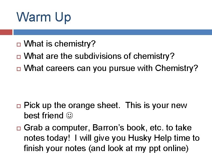 Warm Up What is chemistry What are the