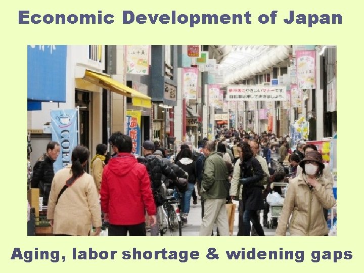 Economic Development of Japan Aging labor shortage widening