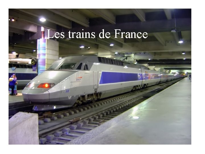 Les trains de France Le premier train franais