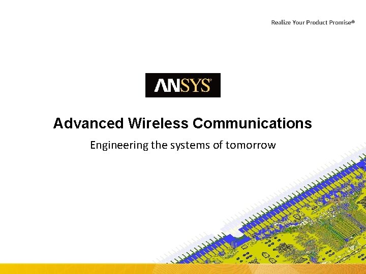 Advanced Wireless Communications Engineering the systems of tomorrow