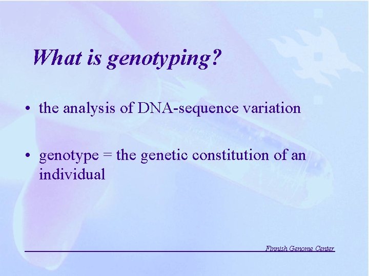 Highthroughput genotyping Finnish Genome Center 22 November 2020