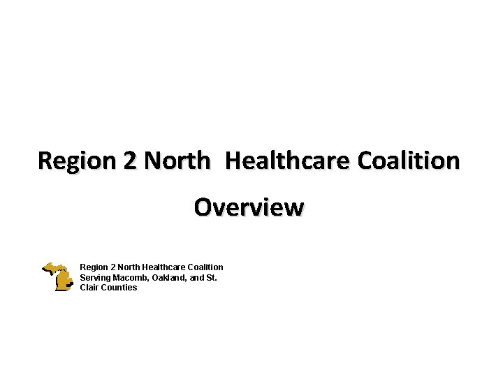 Region 2 North Healthcare Coalition Overview Region 2