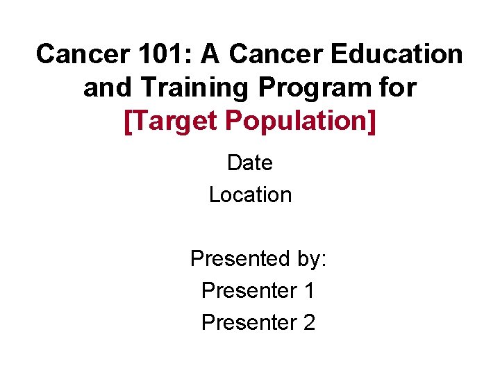 Cancer 101 A Cancer Education and Training Program