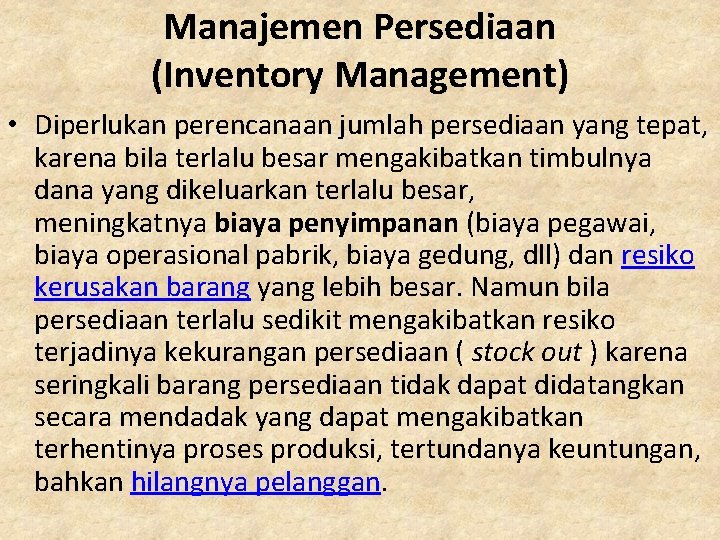 MANAJEMEN PERSEDIAAN INVENTORY MANAGEMENT Persediaan Inventory Persediaan adalah