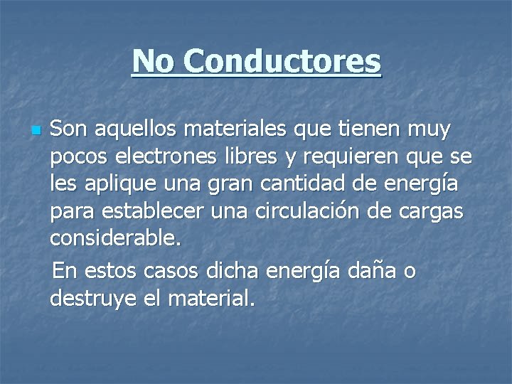Materiales de uso elctrico Materiales Conductores Semiconductores No