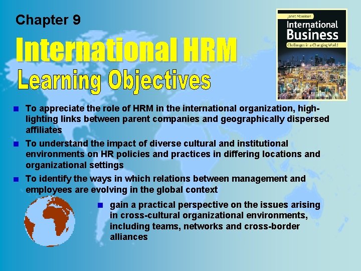 Chapter 9 International HRM To appreciate the role