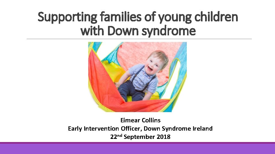 Supporting families of young children with Down syndrome