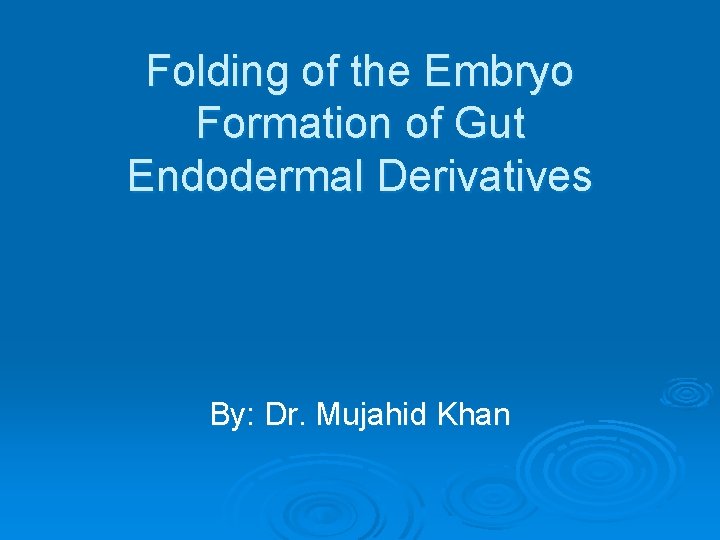 Folding of the Embryo Formation of Gut Endodermal