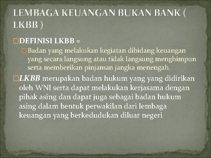 SISTEM PERBANKAN LEMBAGA KEUANGAN BUKAN BANK Klasifikasi dan