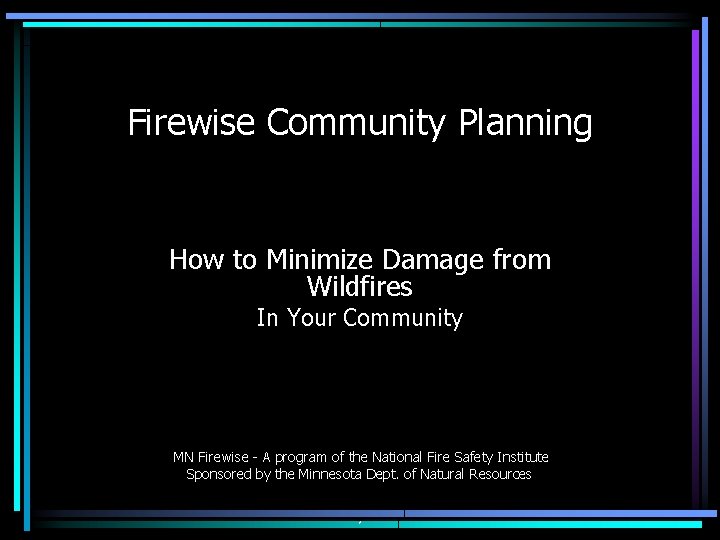 Firewise Community Planning How to Minimize Damage from