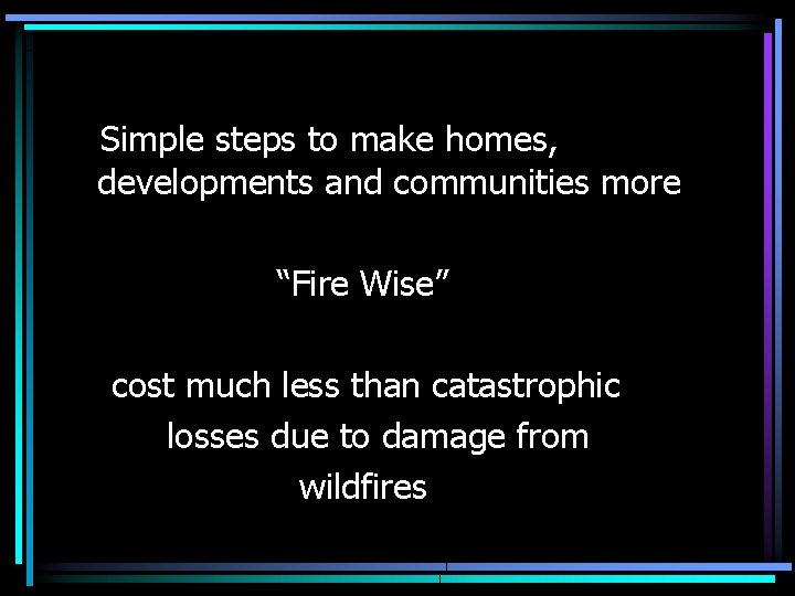 Firewise Community Planning How to Minimize Damage from