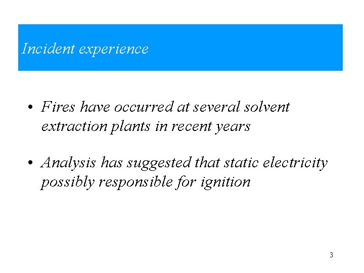 ELECTROSTATIC SAFETY DURING SOLVENT EXTRACTION John Chubb Instrumentation
