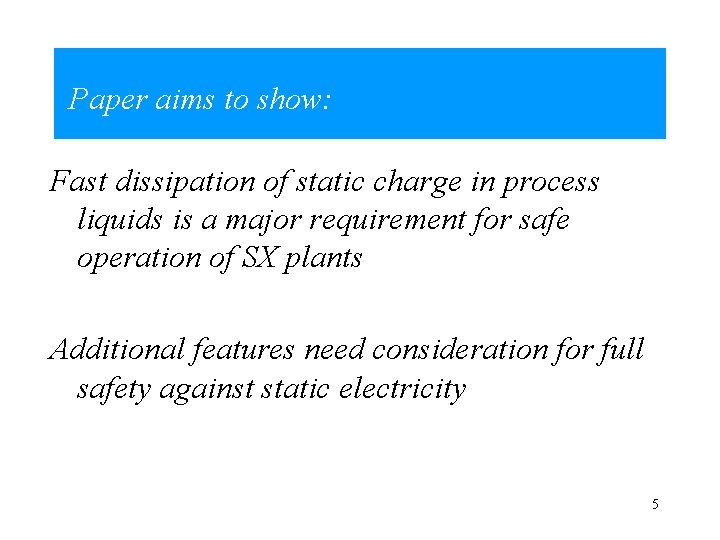 ELECTROSTATIC SAFETY DURING SOLVENT EXTRACTION John Chubb Instrumentation