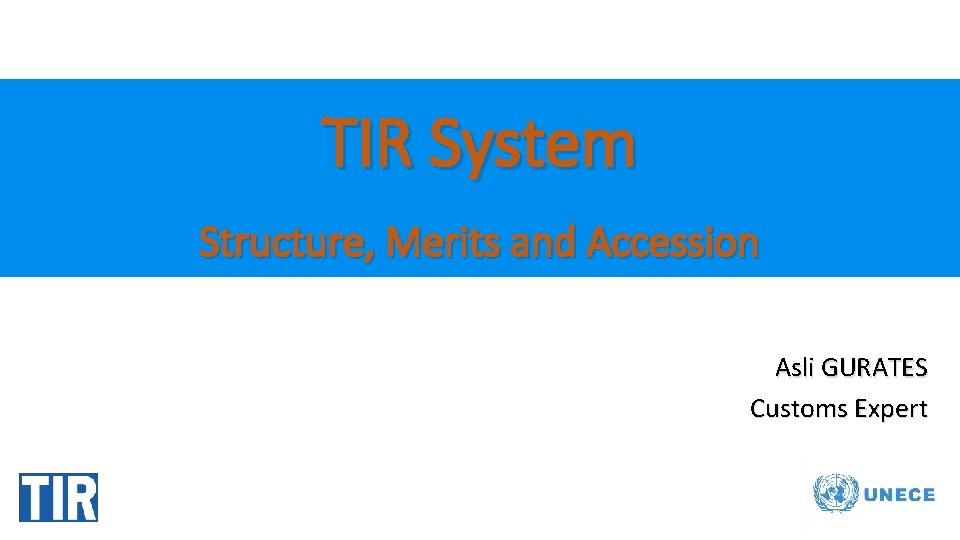 TIR System Structure Merits and Accession Asli GURATES