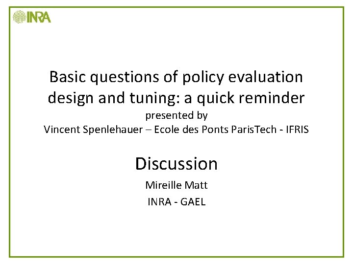 Basic questions of policy evaluation design and tuning