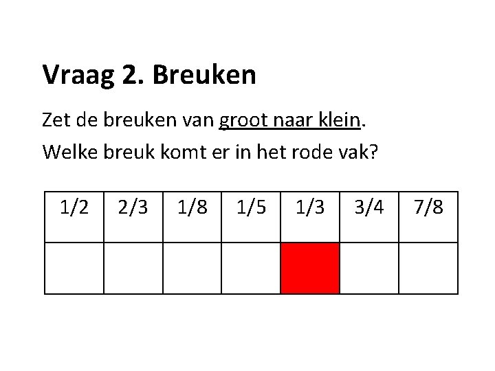 Rekenquiz Vraag 1 Decimale getallen Zet de decimale