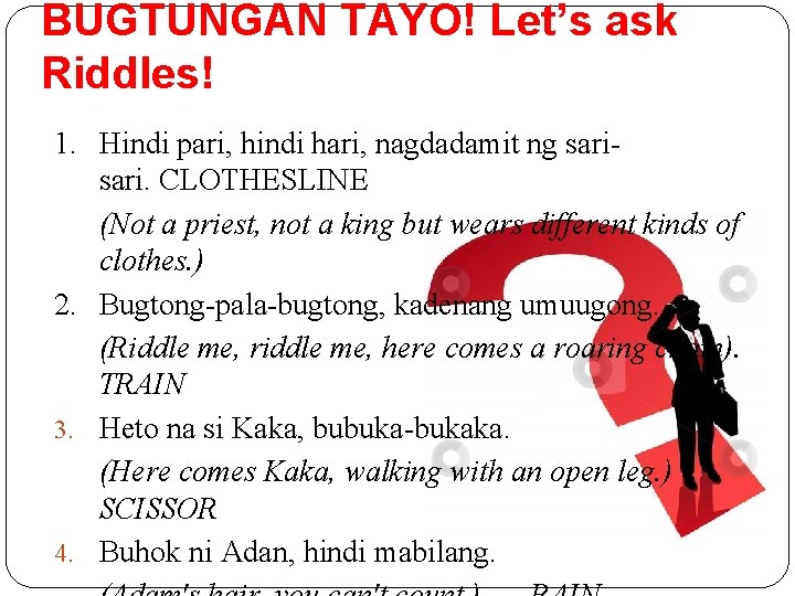 RIDDLES Presented by Fretzie F Alfaro DEFINITION According