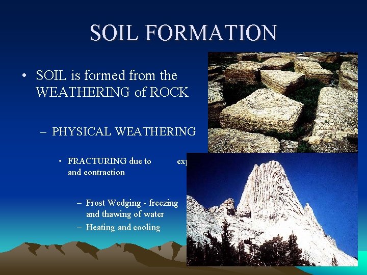 SOIL ORIGIN and DEVELOPMENT SOILS are a SLOWLY