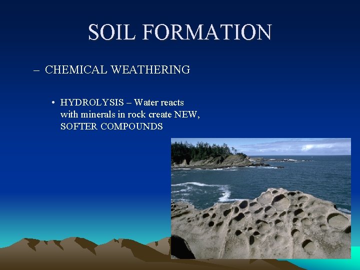 SOIL ORIGIN and DEVELOPMENT SOILS are a SLOWLY