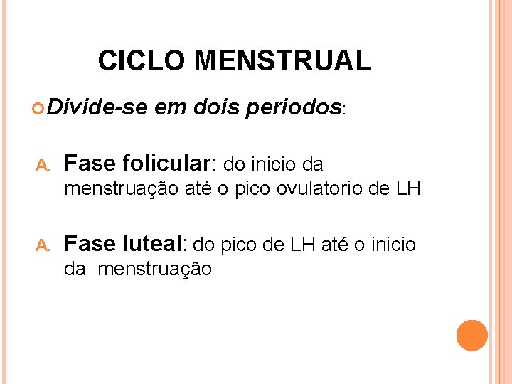 FISIOLOGIA DO CICLO MENSTRUAL Dr Dalton Ferreira O
