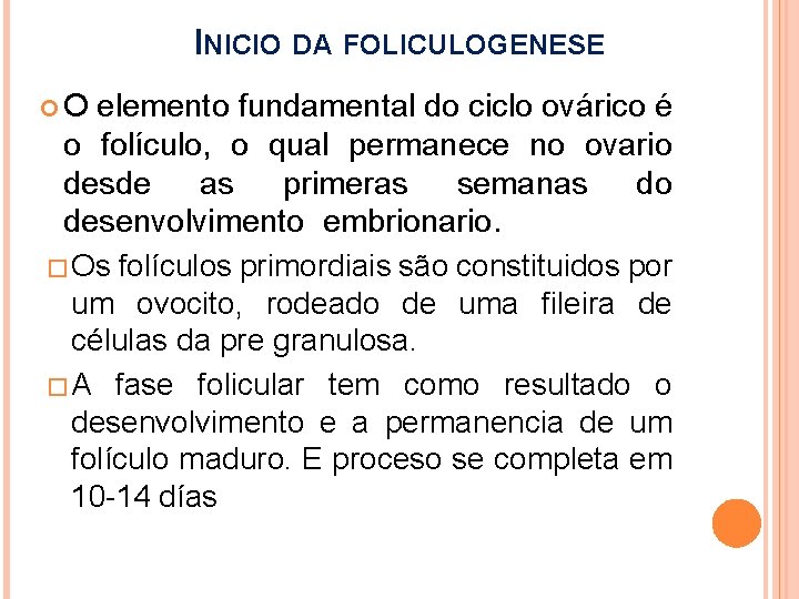 FISIOLOGIA DO CICLO MENSTRUAL Dr Dalton Ferreira O